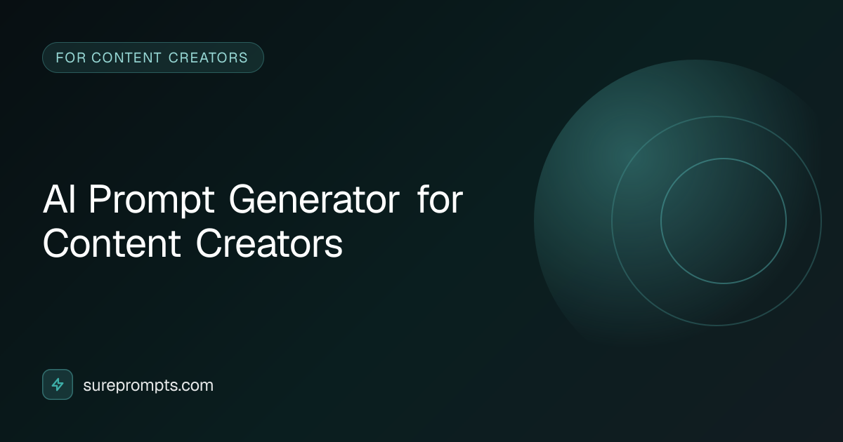 AI Prompt Generator for Content Creators — Free Online Tool | SurePrompts
