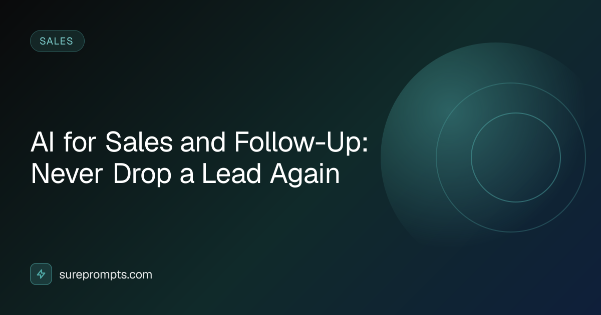 AI for Sales and Follow-Up: Never Drop a Lead Again | SurePrompts