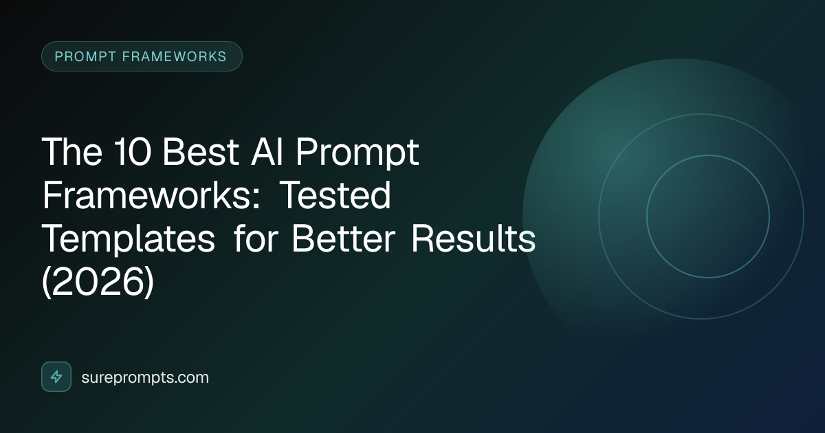 The 10 Best AI Prompt Frameworks: Tested Templates for Better Results ...
