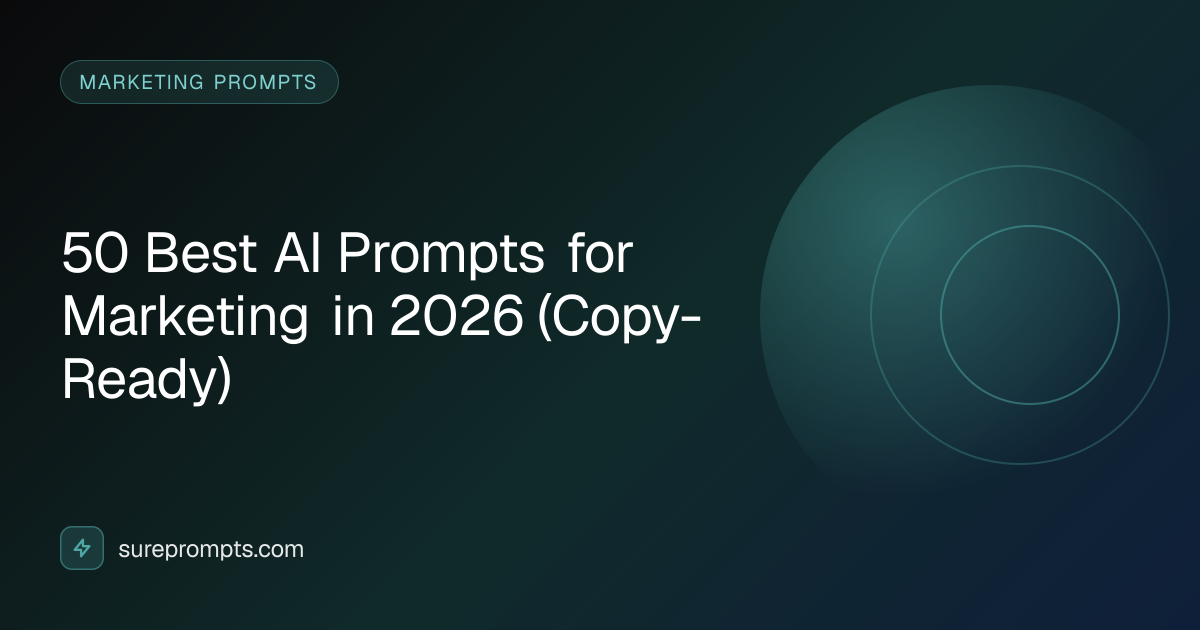 50 Best AI Prompts for Marketing in 2026 (Copy-Ready) | SurePrompts