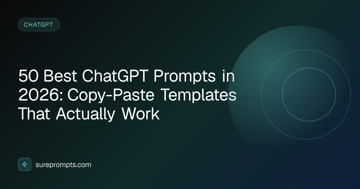 50 Best ChatGPT Prompts in 2026: Copy-Paste Templates That Actually ...