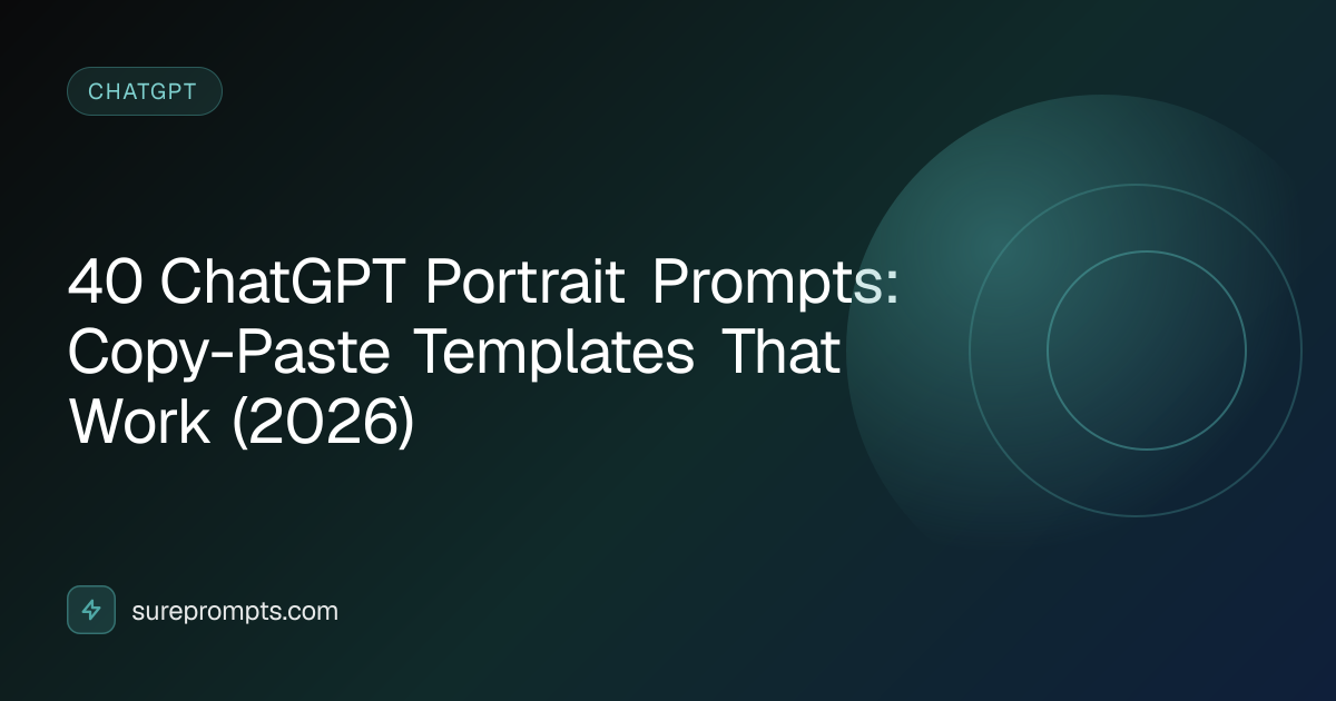 40 ChatGPT Portrait Prompts: Copy-Paste Templates That Work (2026 ...