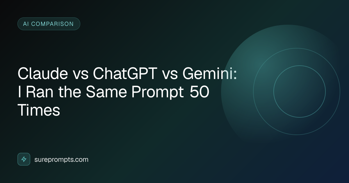 Claude vs ChatGPT vs Gemini: I Ran the Same Prompt 50 Times | SurePrompts