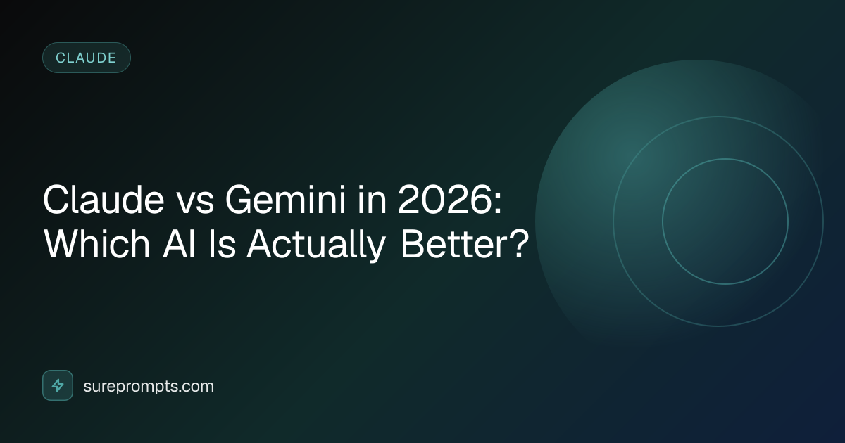 Claude vs Gemini in 2026: Which AI Is Actually Better? | SurePrompts