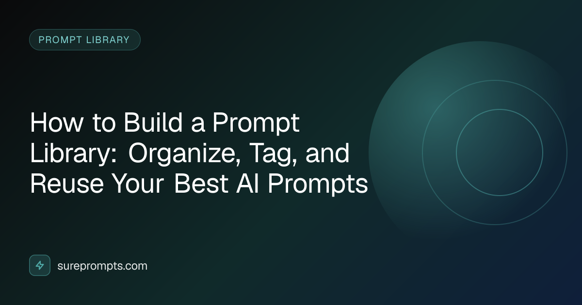 How to Build a Prompt Library: Organize, Tag, and Reuse Your Best AI ...