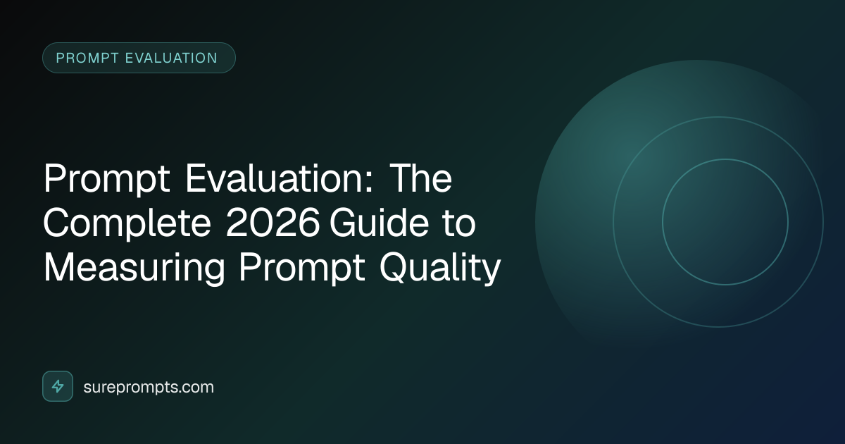Prompt Evaluation: The Complete 2026 Guide to Measuring Prompt Quality ...