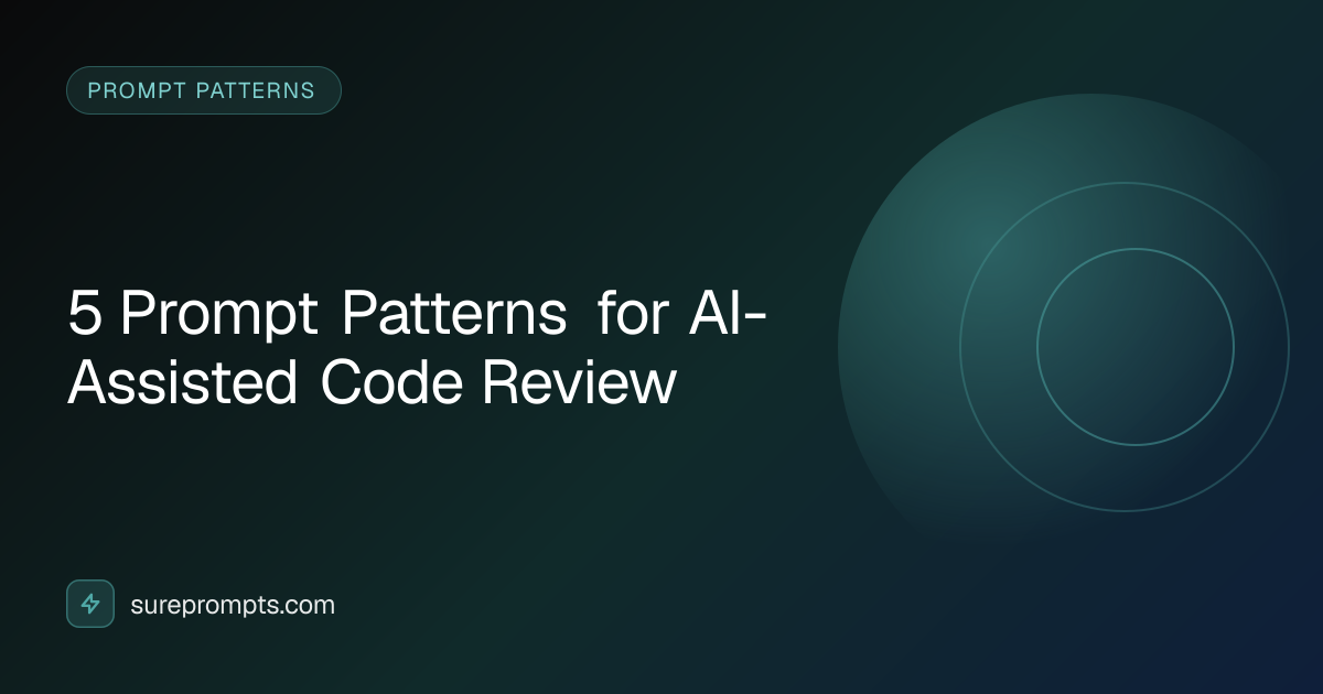 5 Prompt Patterns for AI-Assisted Code Review | SurePrompts