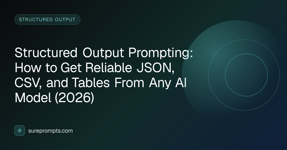 Structured Output Prompting: How to Get Reliable JSON, CSV, and Tables ...